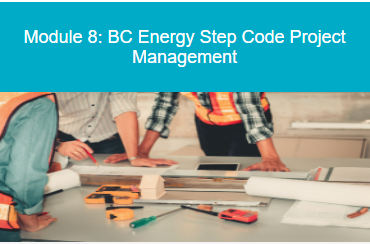 BC Energy Step Code Mandatory Builder Training. Module 8: BC Energy ...